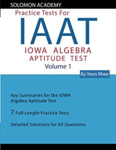 solomon academy's iaat practice tests: practice tests for iowa algebra aptitude test