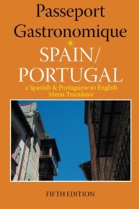 passeport gastronomique: spain/portugal: a spanish to english and portuguese to english menu translator