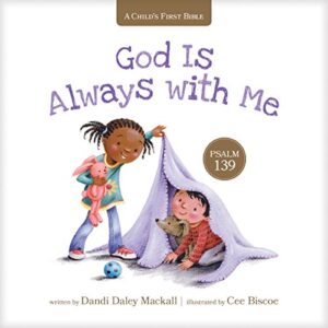 god is always with me: psalm 139 (a child's first bible)