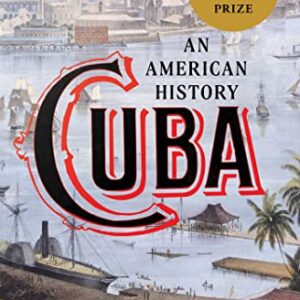 Cuba: An American History