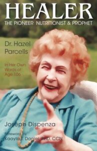 healer: the pioneer nutritionist and prophet dr. hazel parcells in her own words at age 106