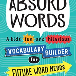 Absurd Words: A kids' fun and hilarious vocabulary builder and back to school gift