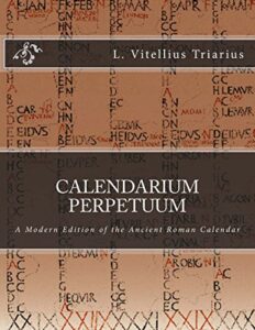 calendarium perpetuum: a modern edition of the ancient roman calendar