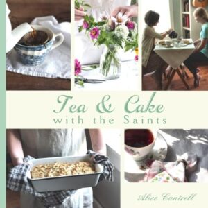 tea & cake with the saints: a catholic young lady's introduction to hospitality and the home arts