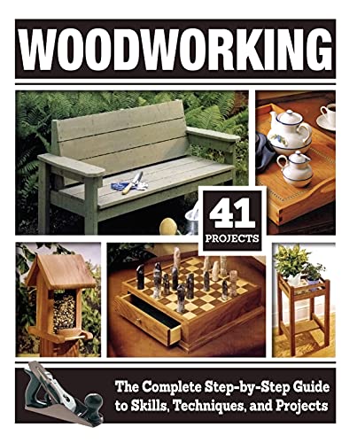 Woodworking: The Complete Step-by-Step Guide to Skills, Techniques, and Projects (Fox Chapel Publishing) 41 Complete Plans, 1,200 Photos and Illustrations, Easy to Follow Diagrams, and Expert Guidance