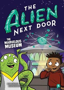 the alien next door 9: the marvelous museum