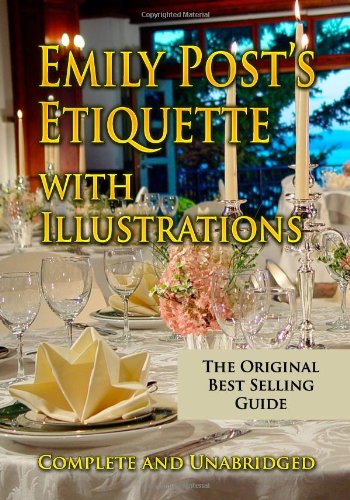 Emily Post's Etiquette with Illustrations Complete and Unabridged