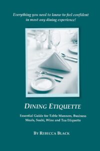 dining etiquette: essential guide for table manners, business meals, sushi, wine and tea etiquette