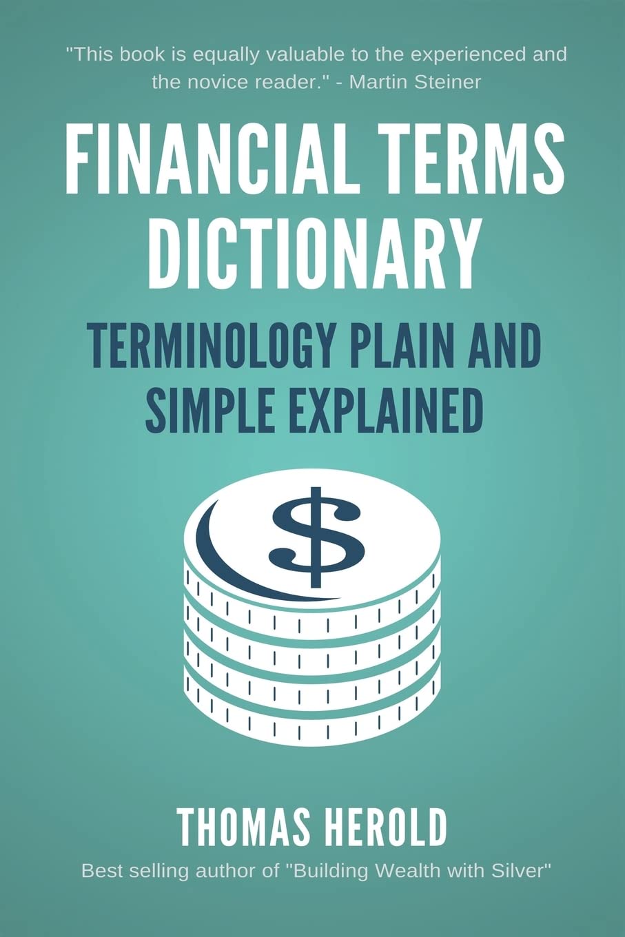 Financial Terms Dictionary - Terminology Plain and Simple Explained (Financial Dictionary)