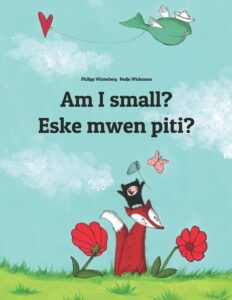 am i small? eske mwen piti?: children's picture book english-haitian creole (bilingual edition) (bilingual books (english-haitian creole) by philipp winterberg)