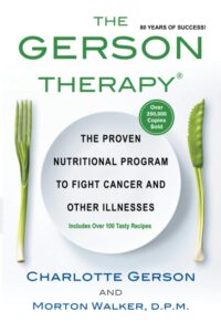 the gerson therapy: the proven nutritional program to fight cancer and other illnesses, cover may vary