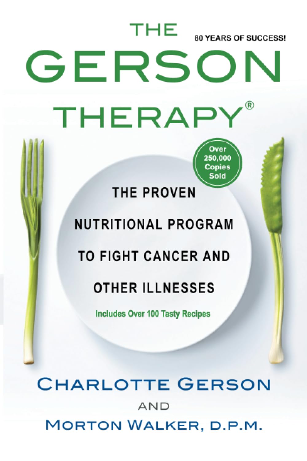 The Gerson Therapy: The Proven Nutritional Program to Fight Cancer and Other Illnesses, Cover may vary