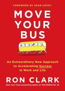 move your bus: an extraordinary new approach to accelerating success in work and life