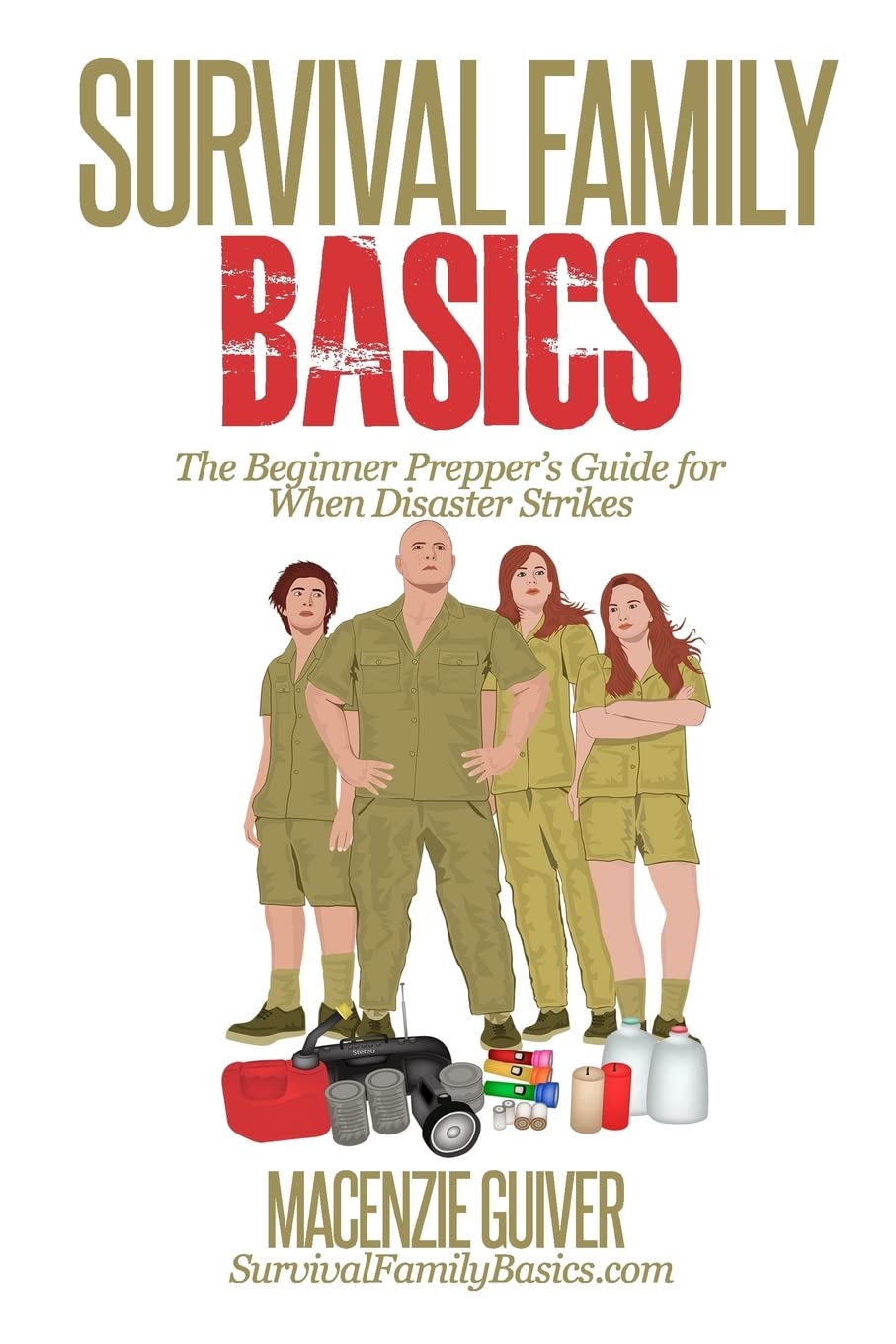 Survival Family Basics: The Begginer Prepper's Guide For When Disaster Strikes (Prepper's Survival Handbook Series)