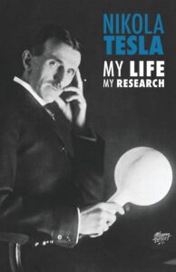 nikola tesla: my life, my research