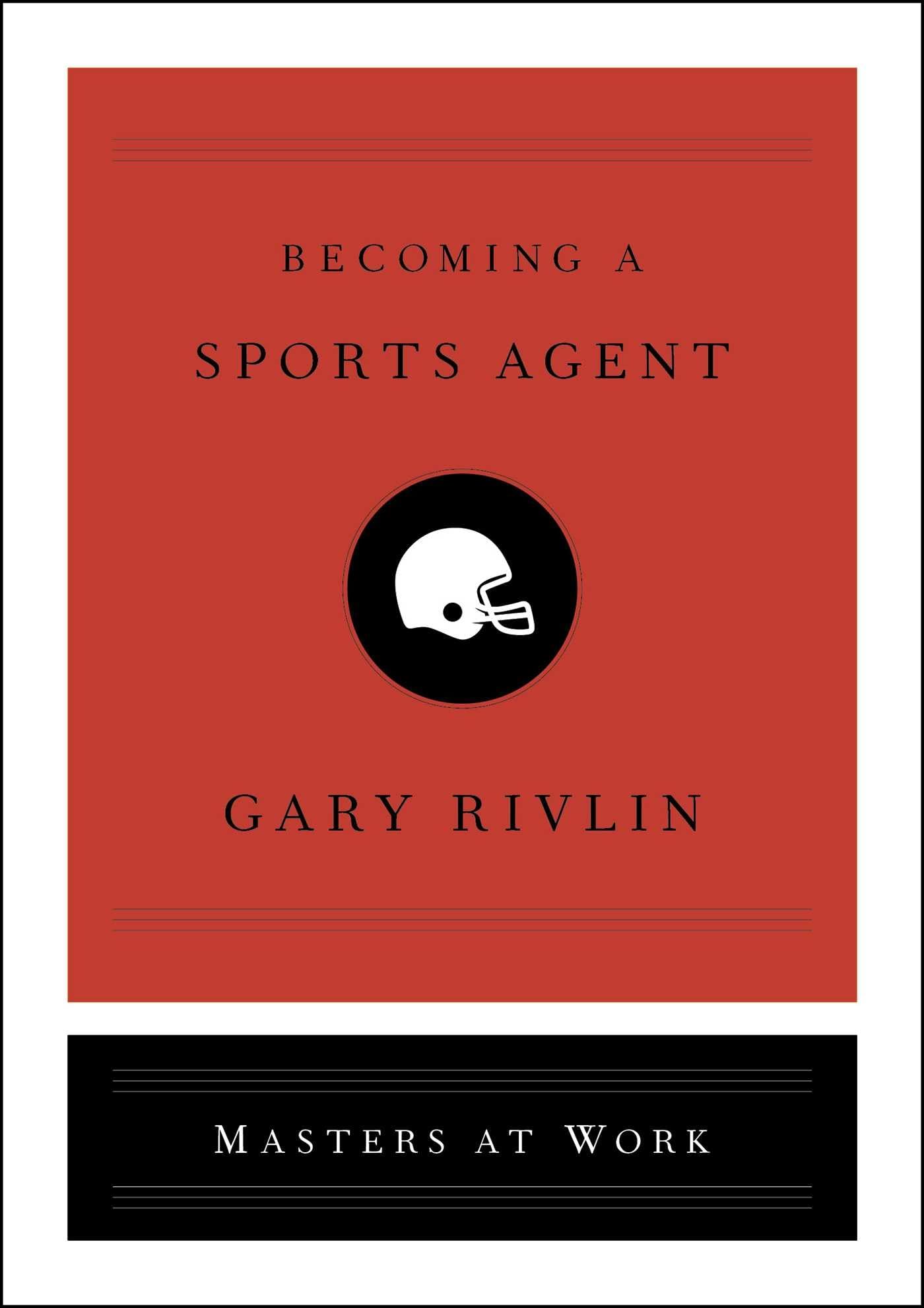 Becoming a Sports Agent (Masters at Work)