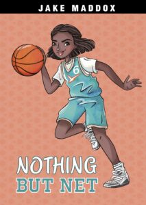 nothing but net (jake maddox girl sports stories) (jake maddox jv)