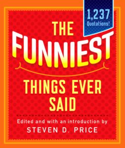 the funniest things ever said, new and expanded (1001)