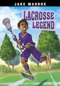 lacrosse legend (jake maddox sports stories) (jake maddox jv)