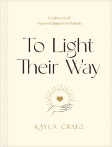 to light their way: a collection of prayers and liturgies for parents