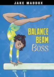 balance beam boss (jake maddox girl sports stories)