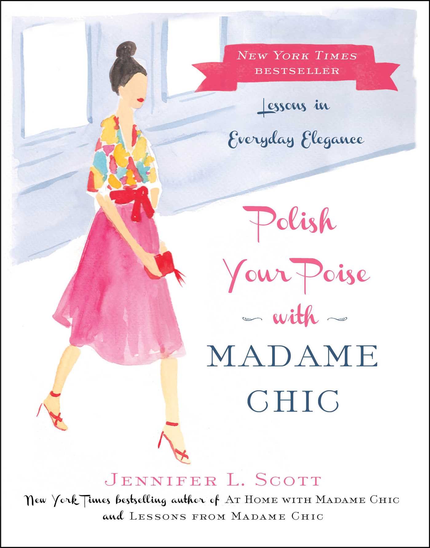 Polish Your Poise with Madame Chic: Lessons in Everyday Elegance