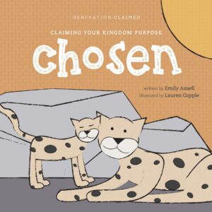 chosen: claiming your kingdom purpose (generation claimed)