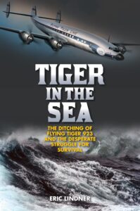 tiger in the sea: the ditching of flying tiger 923 and the desperate struggle for survival