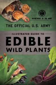 the official u.s. army illustrated guide to edible wild plants