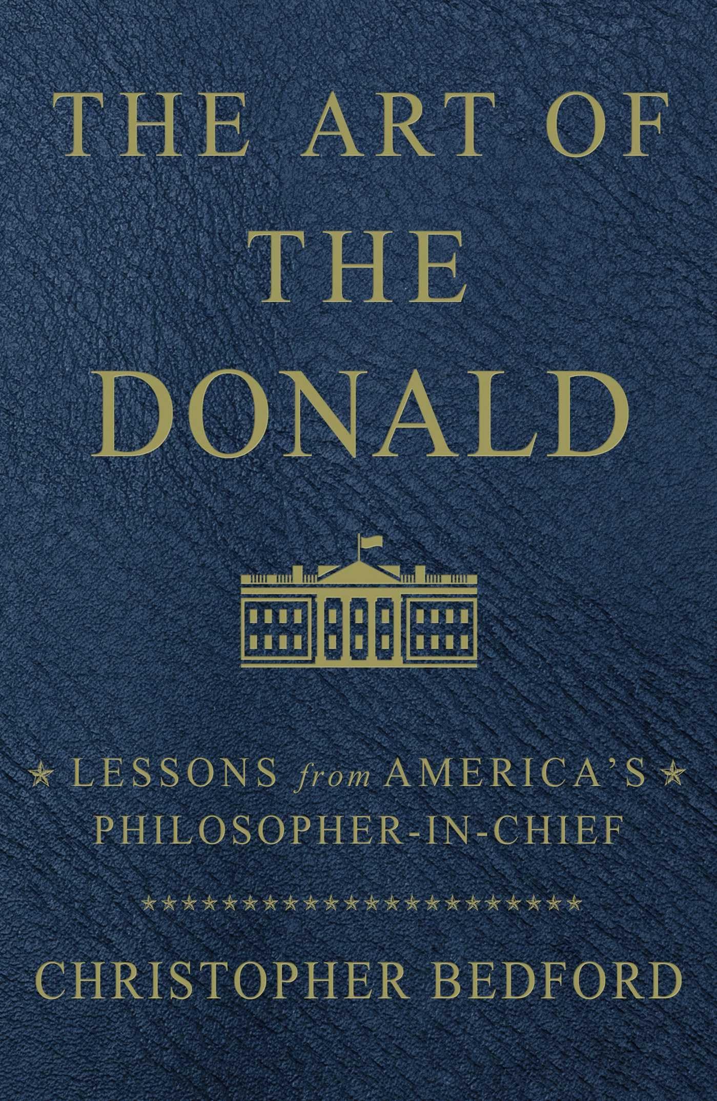 The Art of the Donald: Lessons from America's Philosopher-in-Chief