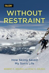 without restraint: how skiing saved my son's life