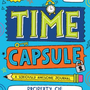 Time Capsule: A Guided Journal for Kids and Teens to Capture This Moment in Time (Gifts for Writers, Writing Prompts for Kids and Teens)