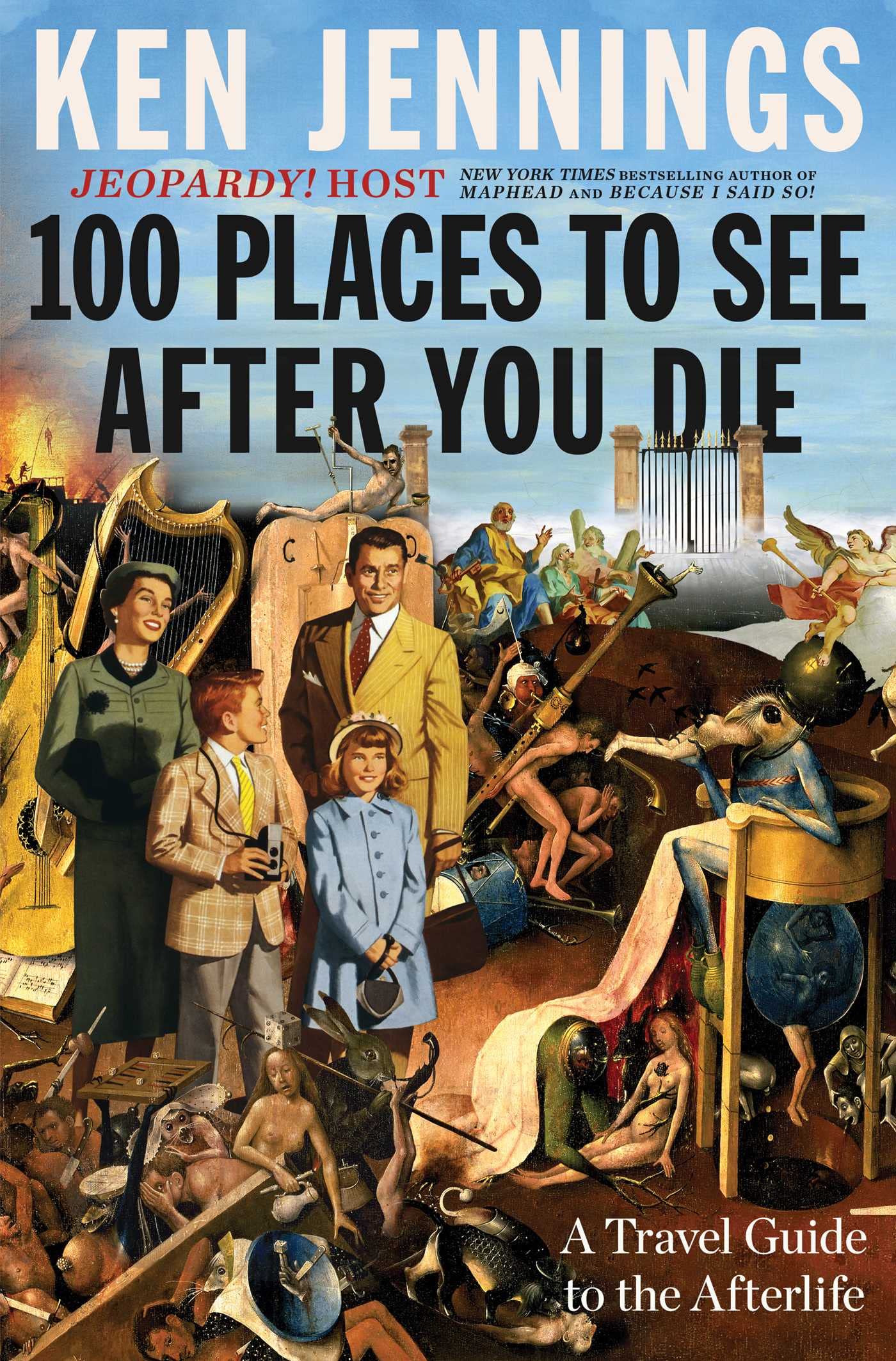 100 Places to See After You Die: A Travel Guide to the Afterlife