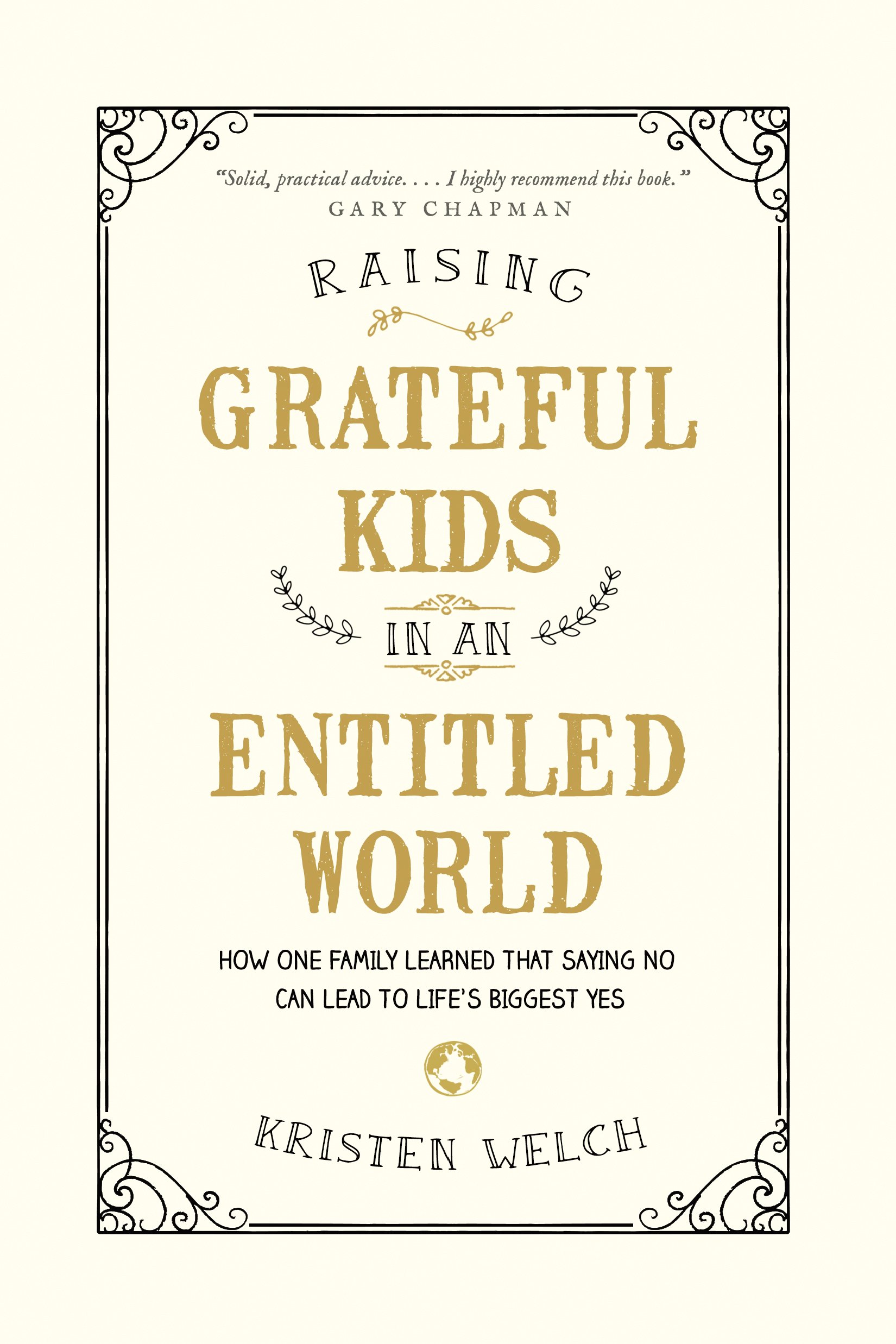 Raising Grateful Kids in an Entitled World: How One Family Learned That Saying No Can Lead to Life's Biggest Yes