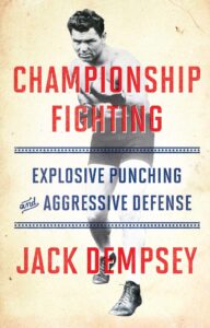 championship fighting: explosive punching and aggressive defense