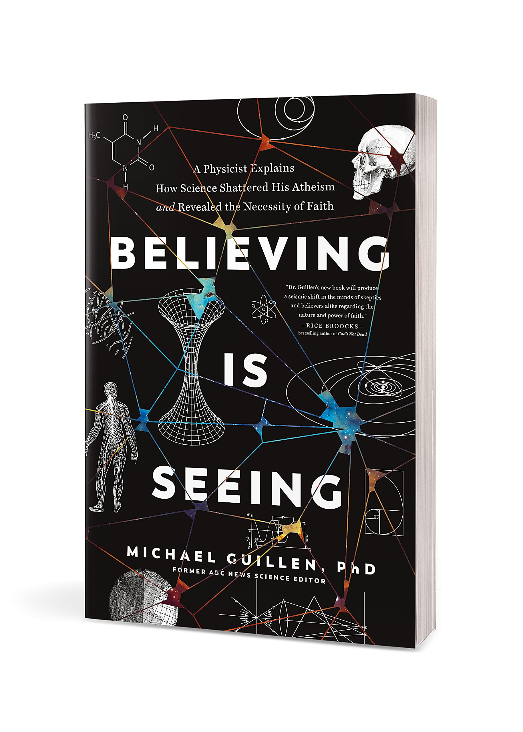 Believing Is Seeing: A Physicist Explains How Science Shattered His Atheism and Revealed the Necessity of Faith