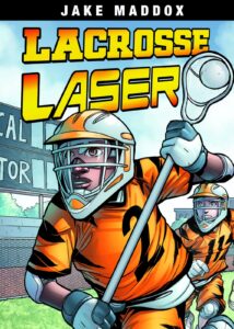 lacrosse laser (jake maddox sports stories)