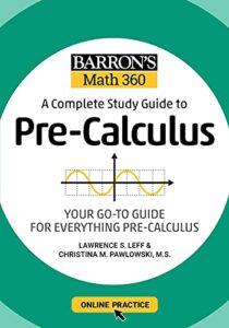 barron's math 360: a complete study guide to pre-calculus with online practice (barron's test prep)