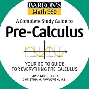 Barron's Math 360: A Complete Study Guide to Pre-Calculus with Online Practice (Barron's Test Prep)