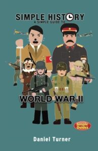 simple history: a simple guide to world war ii