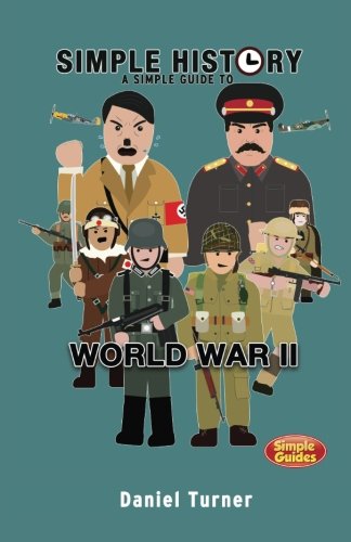 Simple History: A simple guide to World War II