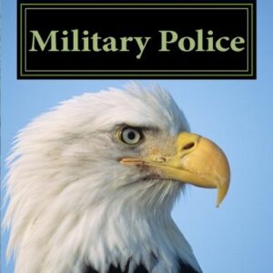 Military Police: OFFICIAL Field Manual 3-39 Military Police Operations