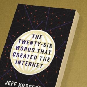 The Twenty-Six Words That Created the Internet