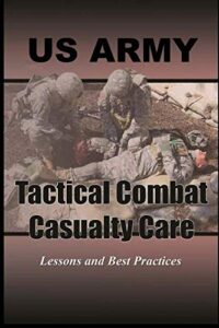 tactical combat casualty care: lessons and best practices