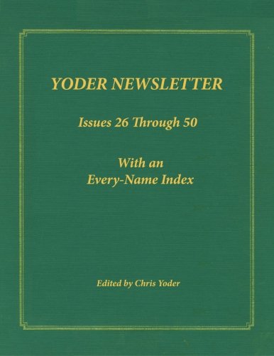 YODER NEWSLETTER Issues 26 through 50 (Yoder Newsletters)