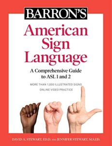 barron's american sign language: a comprehensive guide to asl 1 and 2 with online video practice