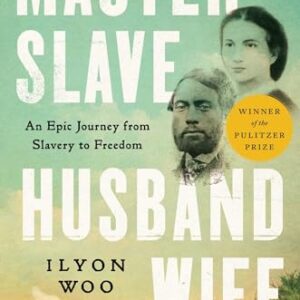 Master Slave Husband Wife: An Epic Journey from Slavery to Freedom