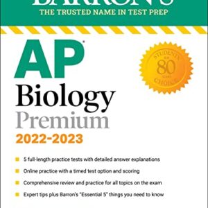 AP Biology Premium, 2022-2023: Comprehensive Review with 5 Practice Tests + an Online Timed Test Option (Barron's AP)