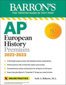 ap european history premium, 2022-2023: 5 practice tests + comprehensive review + online practice (barron's ap)