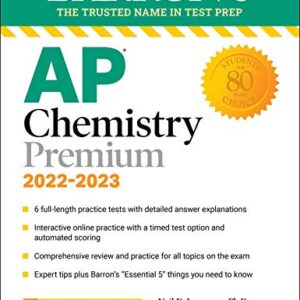 AP Chemistry Premium, 2022-2023: Comprehensive Review with 6 Practice Tests + an Online Timed Test Option (Barron's AP)